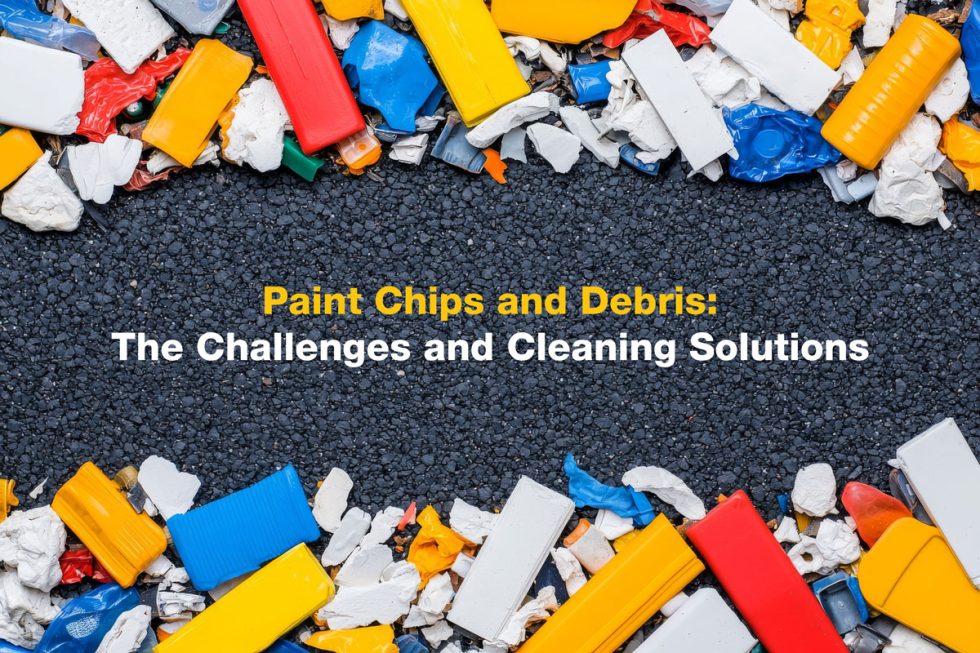 Paint Chips and Debris: The Challenges and Cleaning Solutions